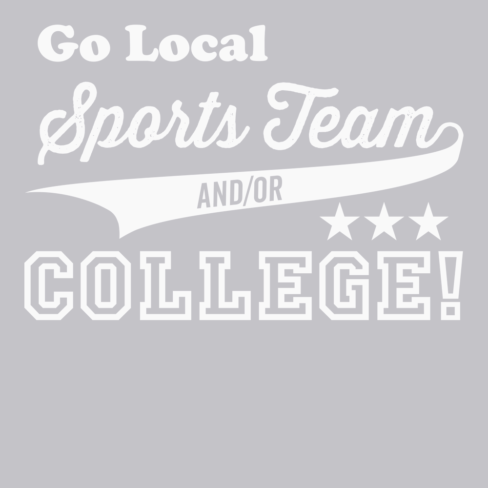 Go_Local_Sports_Team_And_Or_College_T-Shirt_SILVER_1024x1024.png?v ...
