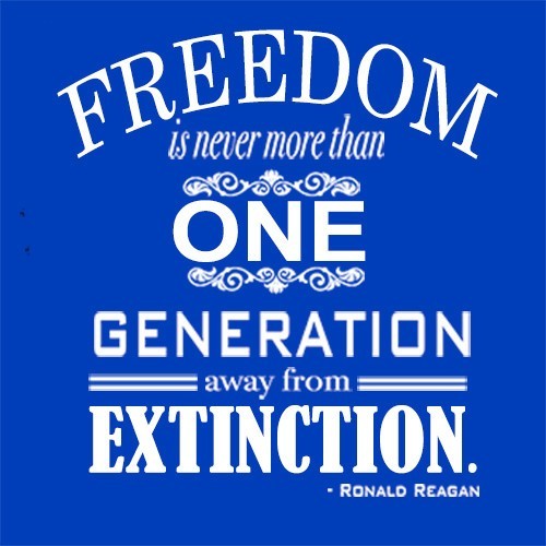 Freedom Is Never More Than One Generation Away From Extinction T-Shirt ...